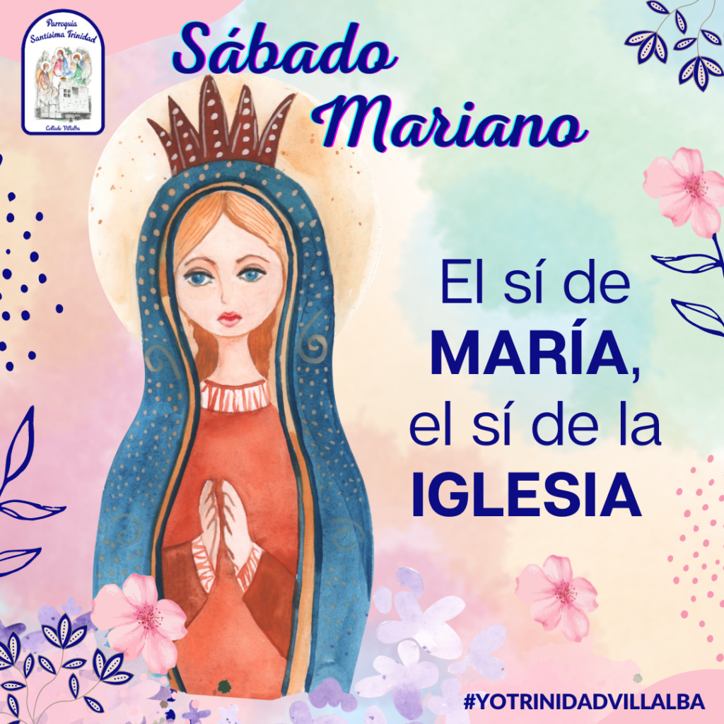 Sábado mariano: El sí de María, el sí de la Iglesia | Parroquia Santí ...