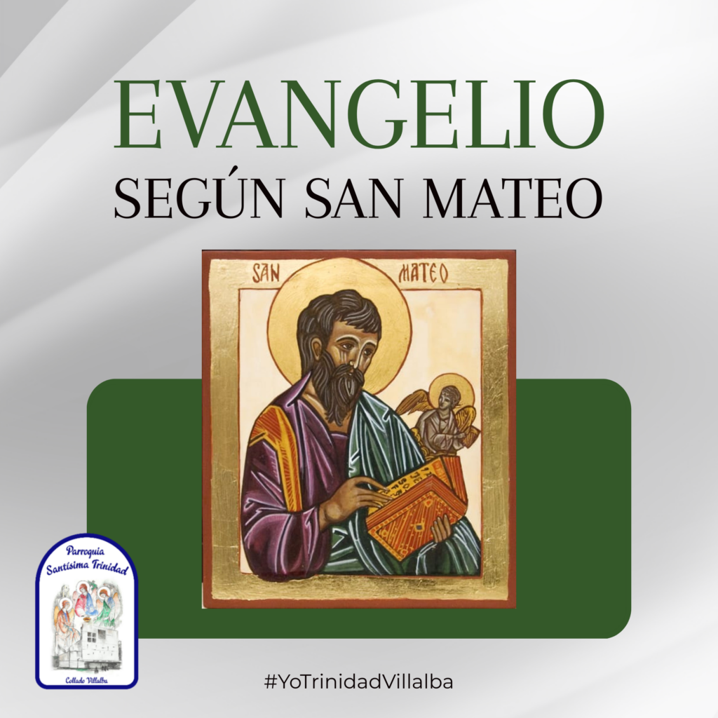 Evangelio según San Mateo | Parroquia Santí­sima Trinidad (Collado Villalba)