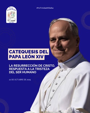 Catequesis del Papa: La resurrección de Cristo, respuesta a la tristeza ...